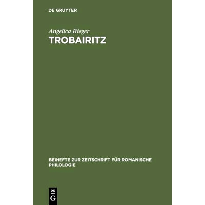 预订 Trobairitz: Der Beitrag der Frau in der altokzitanischen höfischen Lyrik. Edition des Gesamtkorpus: 9783484522336