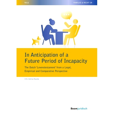 预订 In Anticipation of a Future Period of Incapacity: The Dutch ’Levenstestament’ from a Legal, Empirical and Compara