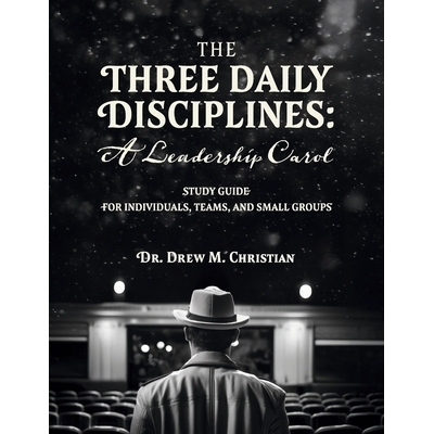 预订 The Three Daily Disciplines: A Leadership Carol: Study Guide 9798317821067