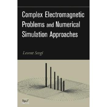 预订 Complex Electromagnetic Problems and Numerical Simulation Approaches 复杂的电磁问题与数值模拟方法: 9780471430629