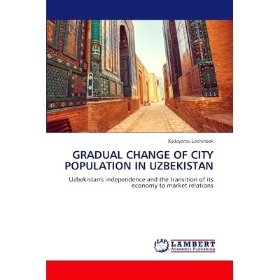 预订 Gradual Change of City Population in Uzbekistan: 9786207652662