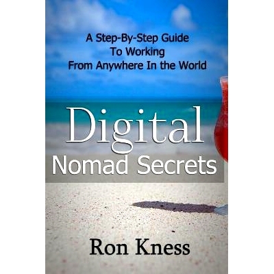 预订 Digital Nomad Secrets: A Step-By-Step Guide To Working Digitally From Anywhere In The World: 9781541013414