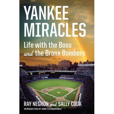 预订 Yankee Miracles: Life with the Boss and the Bronx Bombers 洋基队奇迹：与老板和布朗克斯轰炸机的生活: 9780871404619