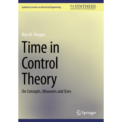 预订 Time in Control Theory On Concepts, Measures and Uses 控制理论中的时间：概念、测量和用途 9783031540448