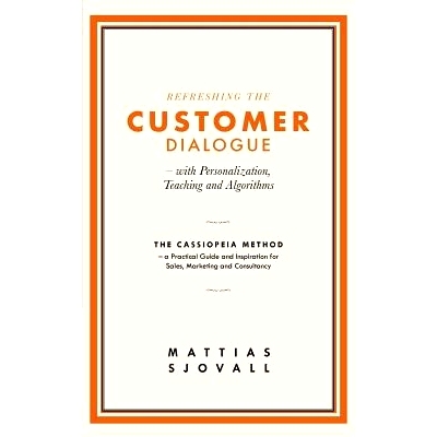 预订 Refreshing The Customer Dialogue - with Personalization, Teaching and Algorithms: The Cassiopeia Method - a practic