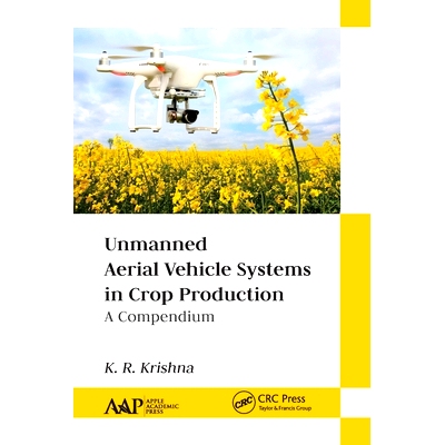 预订 Unmanned Aerial Vehicle Systems in Crop Production: A Compendium: A Compendium 作物生产方面的无人机系统：简编: 9781