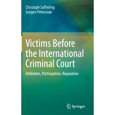 预订 Victims Before the International Criminal Court: Definition, Participation, Reparation 国际刑事法院的受害者：定义、