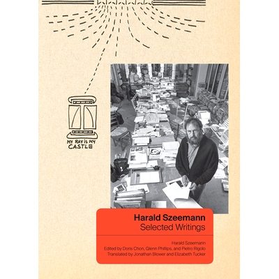 预订 Harald Szeemann: Selected Writings 哈洛德·塞曼 - 选集: 9781606065549