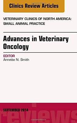 【预订】Advances in Veterinary Oncology, An Issue of Veterinary Clinics of North America