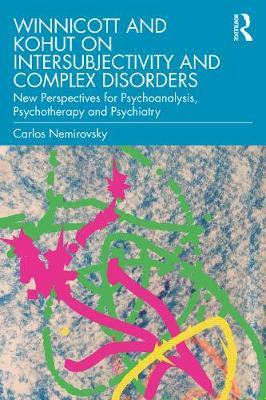 【预订】Winnicott and Kohut on Intersubjectivity and Complex Disorders: New Perspectives for Psychoanalysis, Psych...