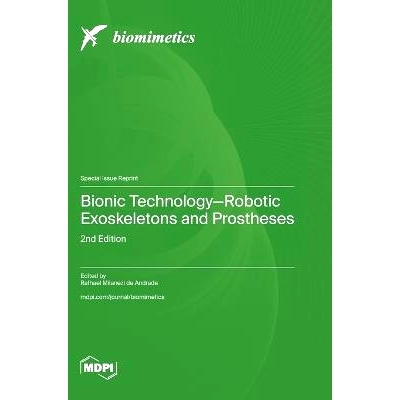 预订 Bionic Technology-Robotic Exoskeletons and Prostheses: 2nd Edition: 9783725832828