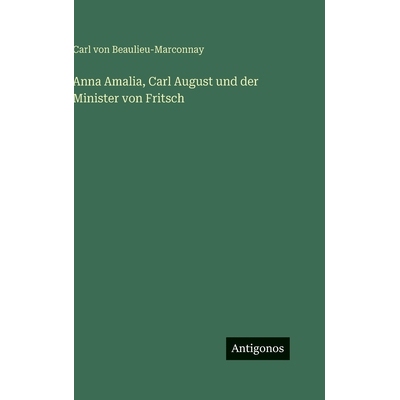预订 Anna Amalia, Carl August und der Minister von Fritsch: 9783386445283