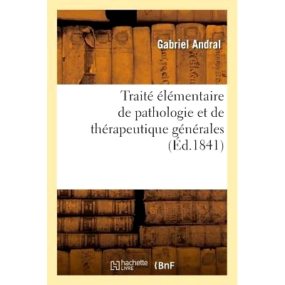预订 Traité Élémentaire de Pathologie Et de Thérapeutique Générales 一般病理学和*学基础论文: 9782011945938