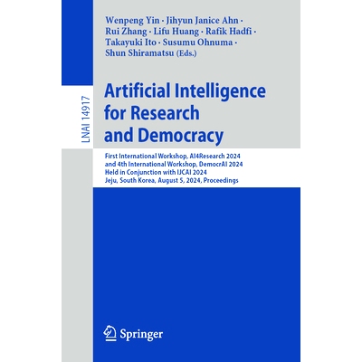 预订 Artificial Intelligence for Research and Democracy: First International Workshop, AI4Research 2024, and 4th Interna