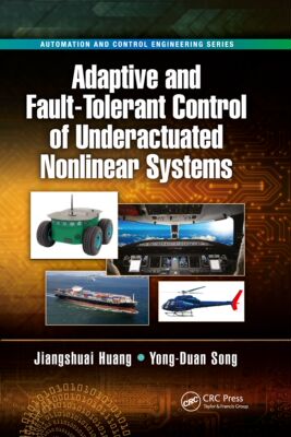 【预订】Adaptive and Fault-Tolerant Control of Underactuated Nonlinear Syste 9781032339269