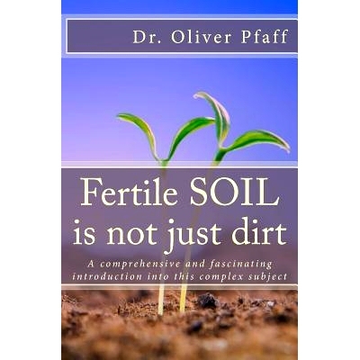 预订 Fertile SOIL is not just dirt: 9781530994632