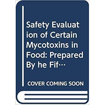预订 Safety Evaluation of Certain Mycotoxins in Food (WHO Food Additives) (Who Food Additives Series): 9789251046647