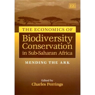 预订 The Economics of Biodiversity Conservation in Sub-Saharan Africa: Mending the Ark 撒哈拉以南非洲生物多样性保护的经