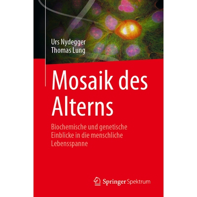 预订 Mosaik des Alterns Biochemische und genetische Einblicke in die menschliche Lebensspanne 9783031940279