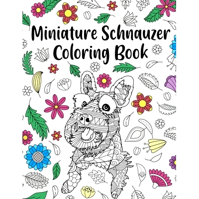 预订 Miniature Schnauzer Coloring Book: Adult Coloring Book, Dog Lover Gifts, Mandala Coloring Pages, Animal Kingdom, Do