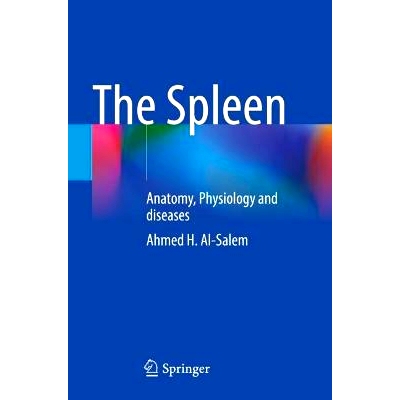 预订 The Spleen: Anatomy, Physiology and diseases 脾脏：解剖学、生理学与疾病: 9789819961931