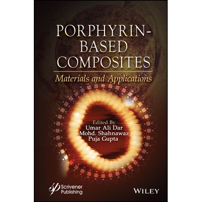 预订 Porphyrin-Based Composites - Materials and Applications Materials and Applications 卟啉基复合材料：材料与应用 97813