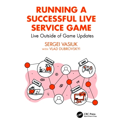 预订 Running a Successful Live Service Game: Live Outside of Game Updates 运行成功的在线服务游戏：游戏外实时更新: 978103