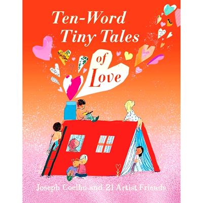 现货 十字爱的小故事 Joseph Coelho 多位插画师 Jarvis Jon Klassen 礼品书精装绘本 英文原版 Ten-Word Tiny Tales of Love