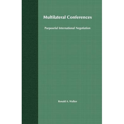 预订 Multilateral Conferences: Purposeful International Negotiation: 9781349516544