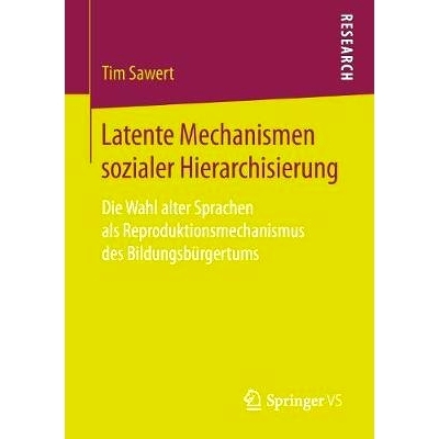 预订 Latente Mechanismen sozialer Hierarchisierung: Die Wahl alter Sprachen als Reproduktionsmechanismus des Bildungsbü