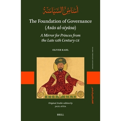 预订 The Foundation of Governance (Asās Al-Siyāsa): A Mirror for Princes from the Late 12th Century CE: 978900