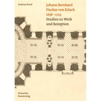 预订 Johann Bernhard Fischer von Erlach 1656-1723: Studien zu Werk und Rezeption 约翰·伯恩哈德·费舍尔·冯·埃拉赫 (Joh