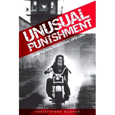 预订 Unusual Punishment: Inside the Walla Walla Prison, 1970-1985 不寻常的处罚：在瓦拉 瓦拉监狱，1970年*1985年: 97808742