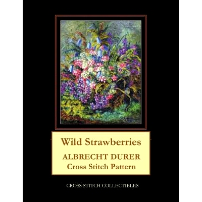 预订 Wild Strawberries: Albrecht Durer Cross Stitch Pattern: 9781070989693