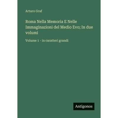 预订 Roma Nella Memoria E Nelle Immaginazioni del Medio Evo; In due volumi: Volume 1 - in caratteri grandi: 978356325558