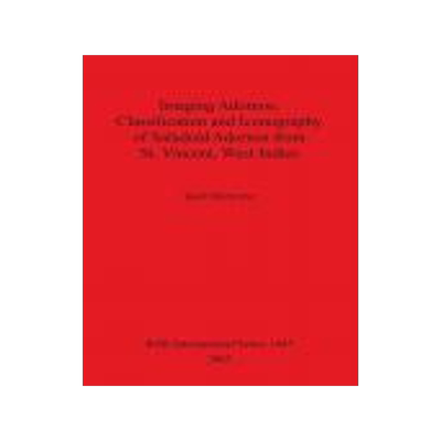 [预订]Imaging Adornos: Classification and Iconography of Saladoid Adornos from St. Vincent, West Indies 9781841718811