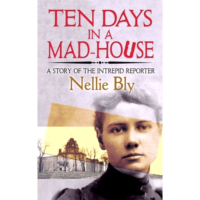 预订 Ten Days in a Mad-House: A Story of the Intrepid Reporter: 9780486835440