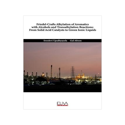 [预订]Friedel-Crafts Alkylation of Aromatics with Alcohols and Transalkylation Reactions: From Solid Acid  9781636480268