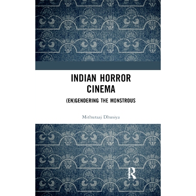 预订 Indian Horror Cinema: (En)Gendering the Monstrous: 9780367345198