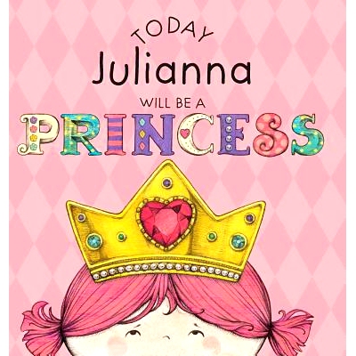 预订 Today Julianna Will Be a Princess: 9781524844776