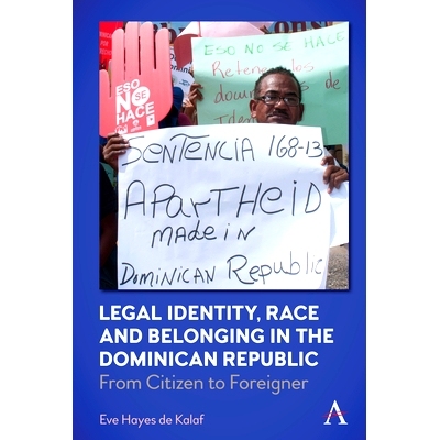 预订 Legal Identity, Race and Belonging in the Dominican Republic: From Citizen to Foreigner 多米尼加共和国的法律身份，