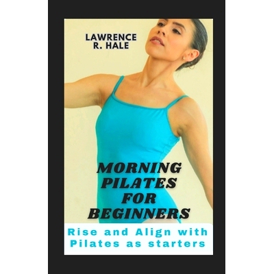 预订 Morning Pilates for Beginners: Rise and Align with Pilates as starters home gym exercise equipment workouts clear i