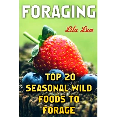 预订 Foraging: Top 20 Seasonal Wild Foods to Forage: 9781974273430
