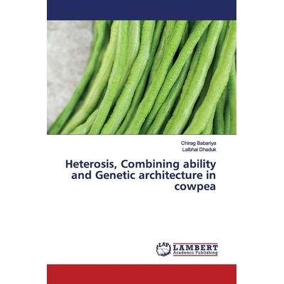 预订 Heterosis, Combining ability and Genetic architecture in cowpea 豇豆杂种优势、配合力和遗传结构: 9786200117953