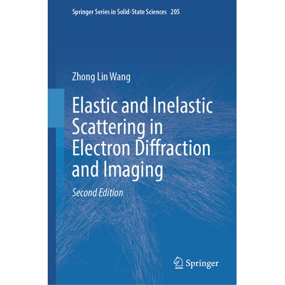 预订 Elastic and Inelastic Scattering in Electron Diffraction and Imaging 电子衍射与成像中的弹性与非弹性散射 第2版 97830