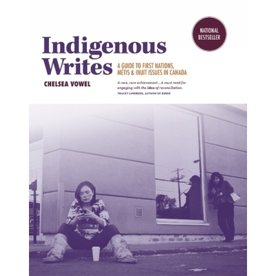 预订 Indigenous Writes: A Guide to First Nations, Métis, & Inuit Issues in Canada: 9781553796800