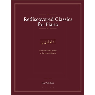 预订 Rediscovered Classics for Piano: 12 Intermediate Pieces by Forgotten Masters 9798278186762