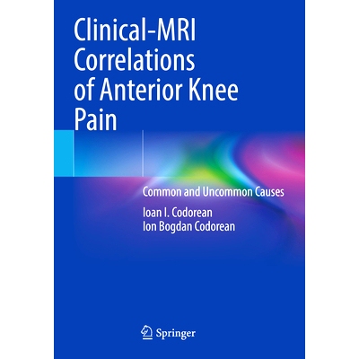 预订 Clinical-MRI Correlations of Anterior Knee Pain: Common and Uncommon Causes 膝前痛的临床-磁共振成像相关性：常见与罕
