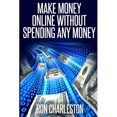 预订 Make Money Online Without Spending Any Money: 9781974031023
