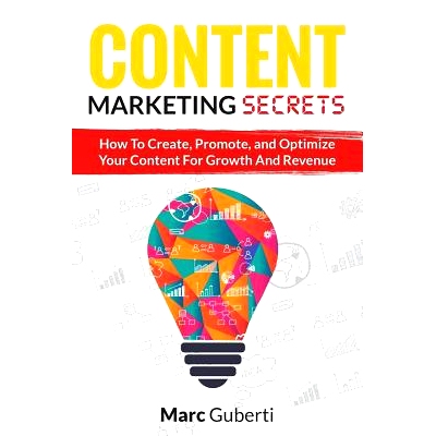 预订 Content Marketing Secrets: How to Create, Promote, and Optimize Your Content for Growth and Revenue: 9781979688741